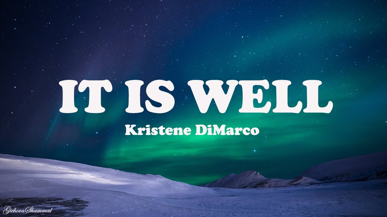 It Is Well - Kristene DiMarco - Bethel Music (lyrics) - YouTube