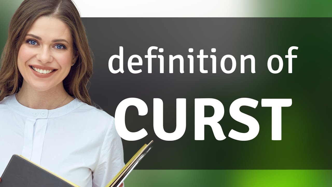 Curst • CURST definition - YouTube
