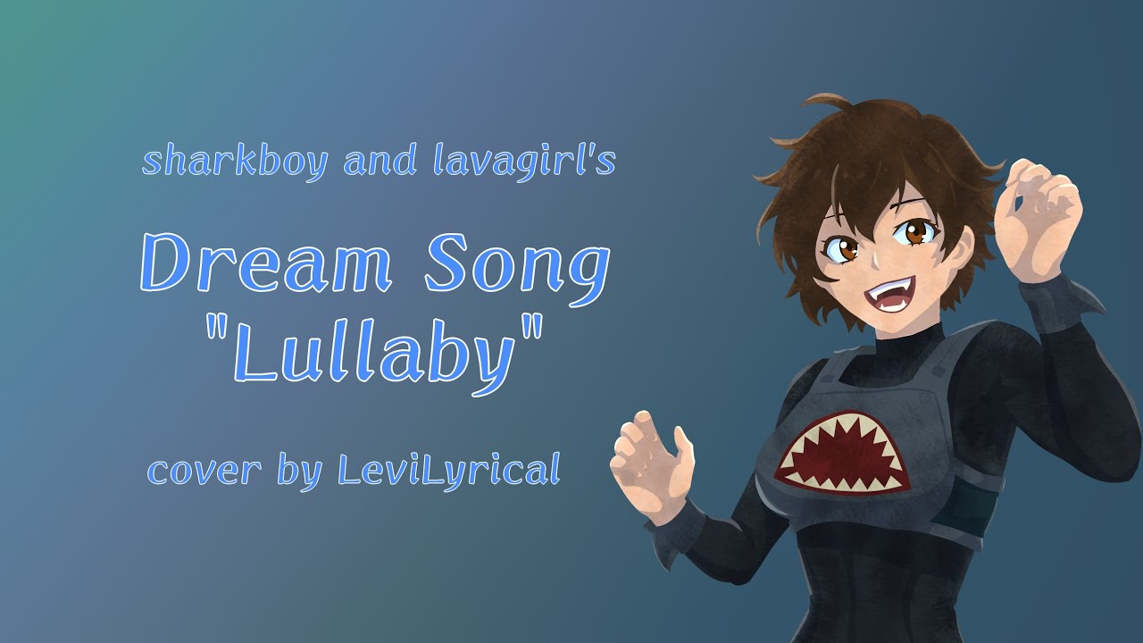 sharkboy and lavagirl Dream song "Lullaby" cover - YouTube