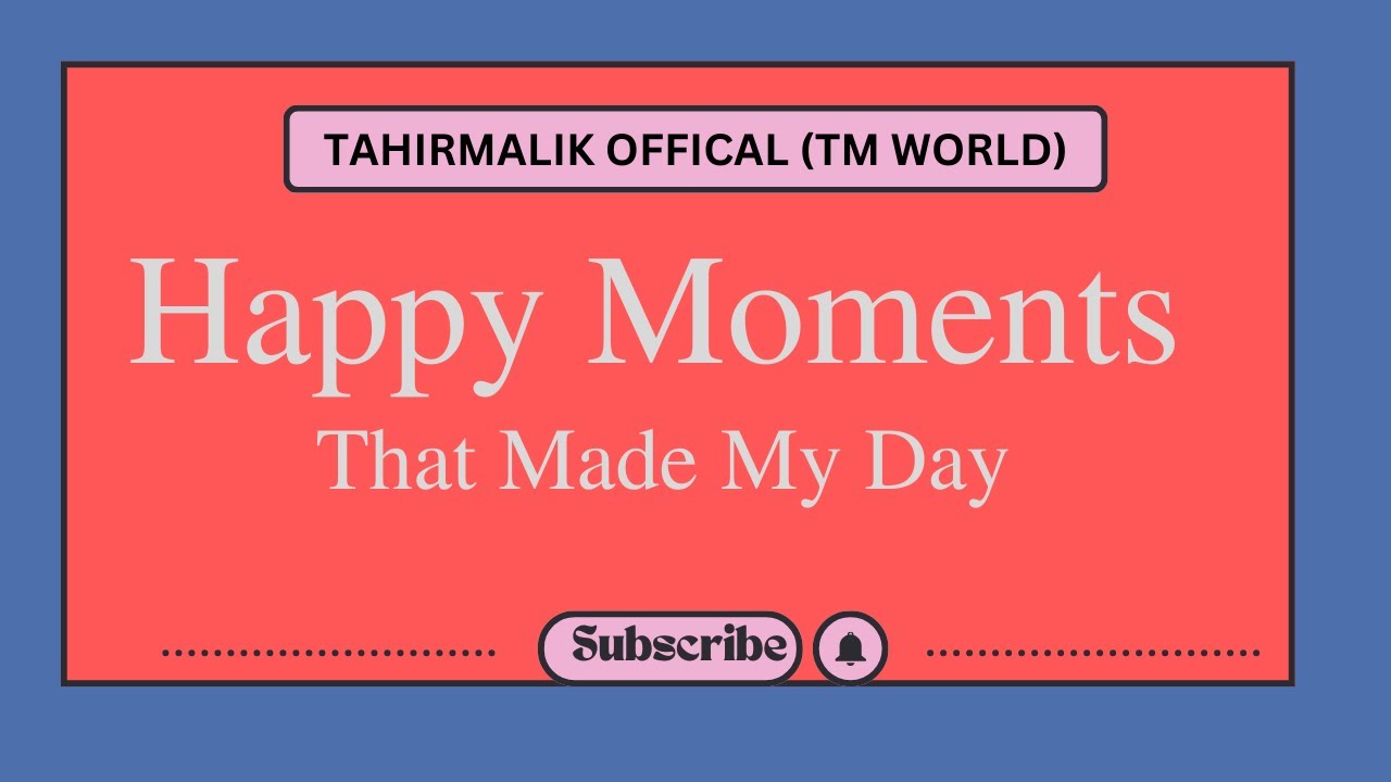 Sudden Happy Moments That Made My Day - YouTube