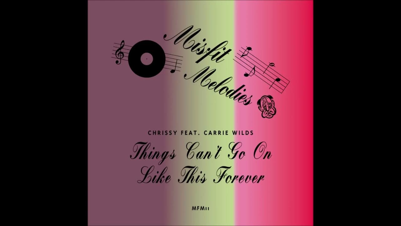 Chrissy feat. Carrie Wilds - Things Can't Go On Like This Forever (Freestyle Beats) [MFM11 ...