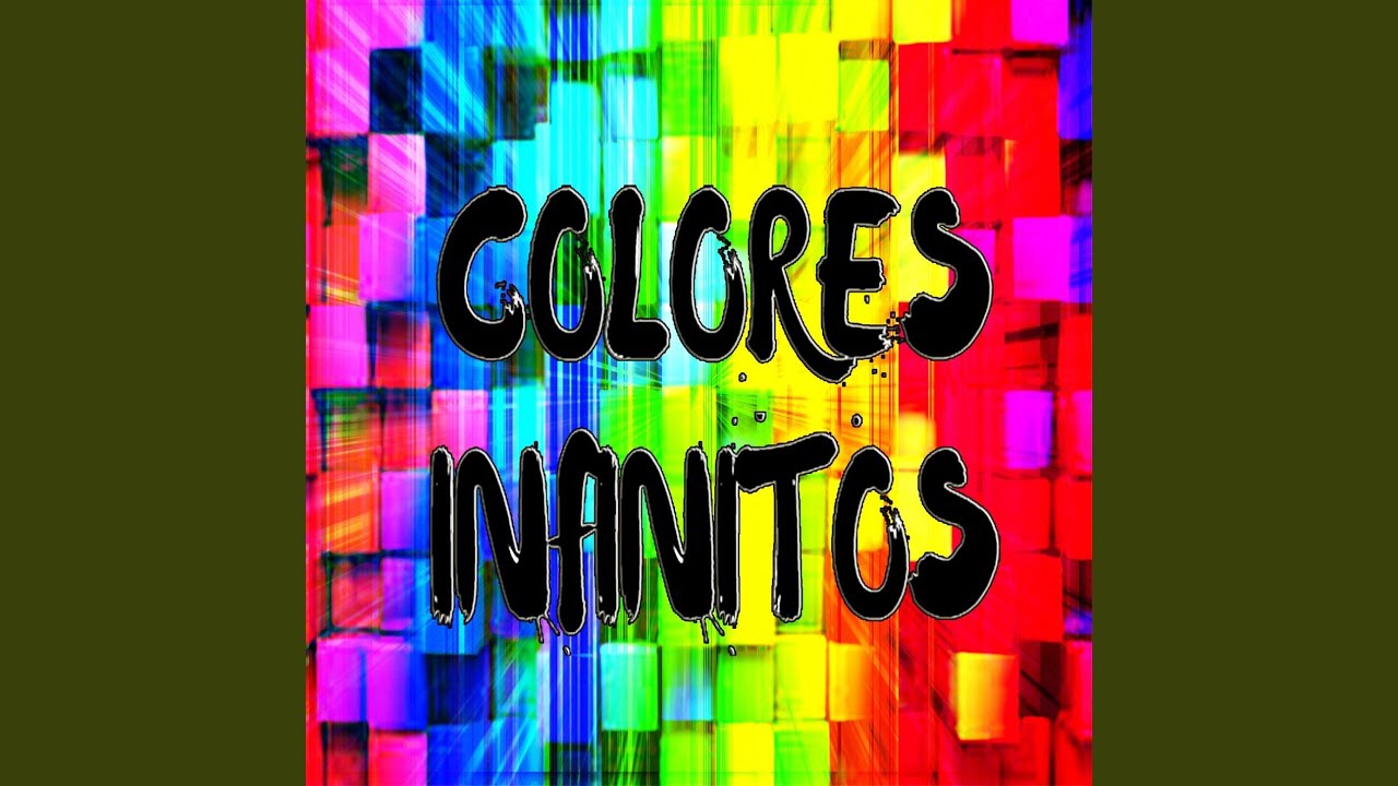 Colores Infinitos - YouTube