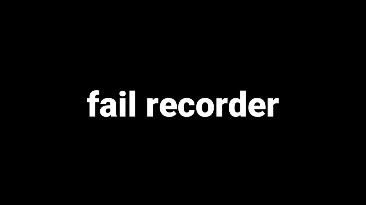 Fail recorder || no copyright - YouTube