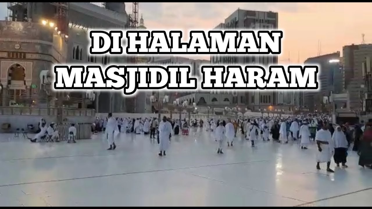 Pengarahan Di Halaman Masjidil Haram || Jamaah Umroh Alifah Tour PT ...