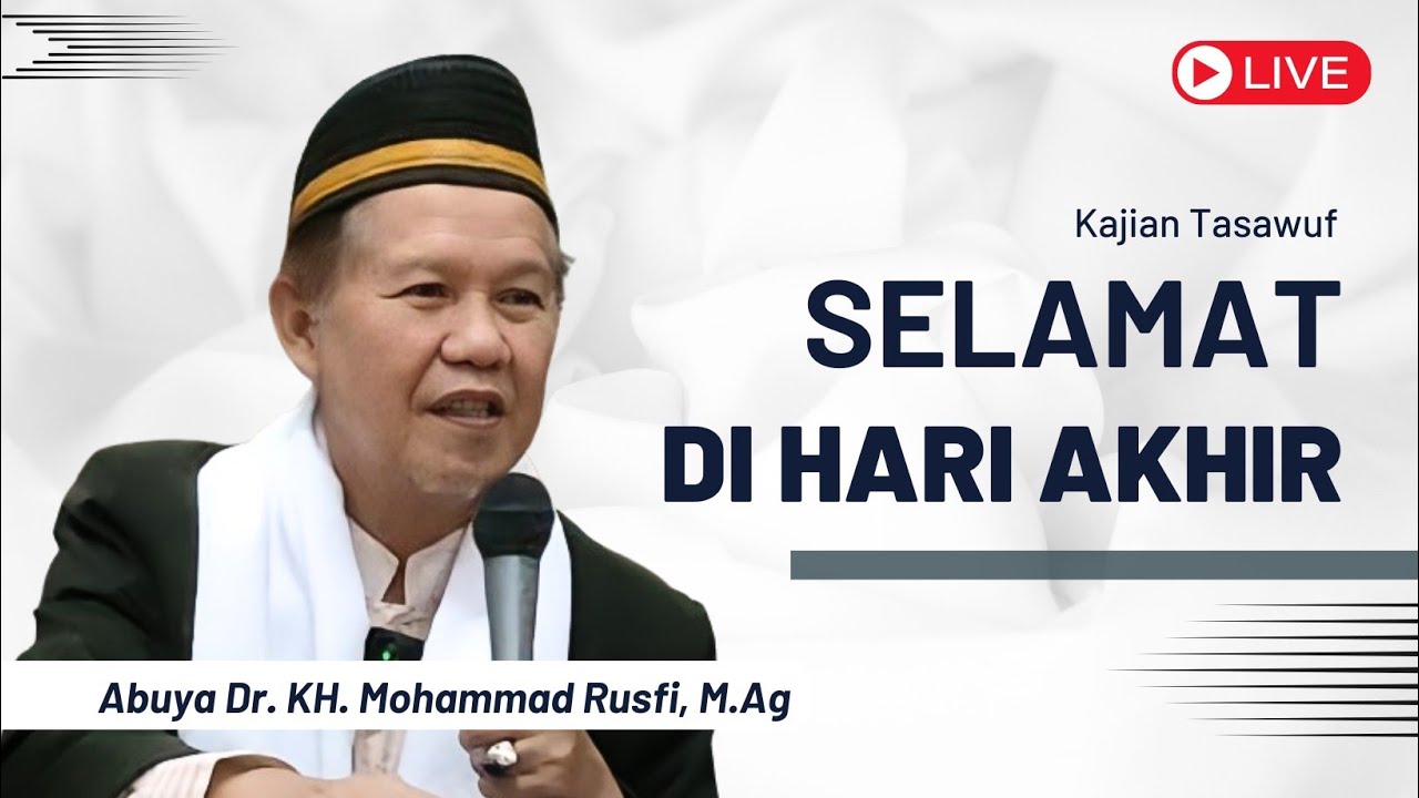 Selamat Di Hari Akhir - Abuya Dr. KH. Mohammad Rusfi, M.Ag - YouTube