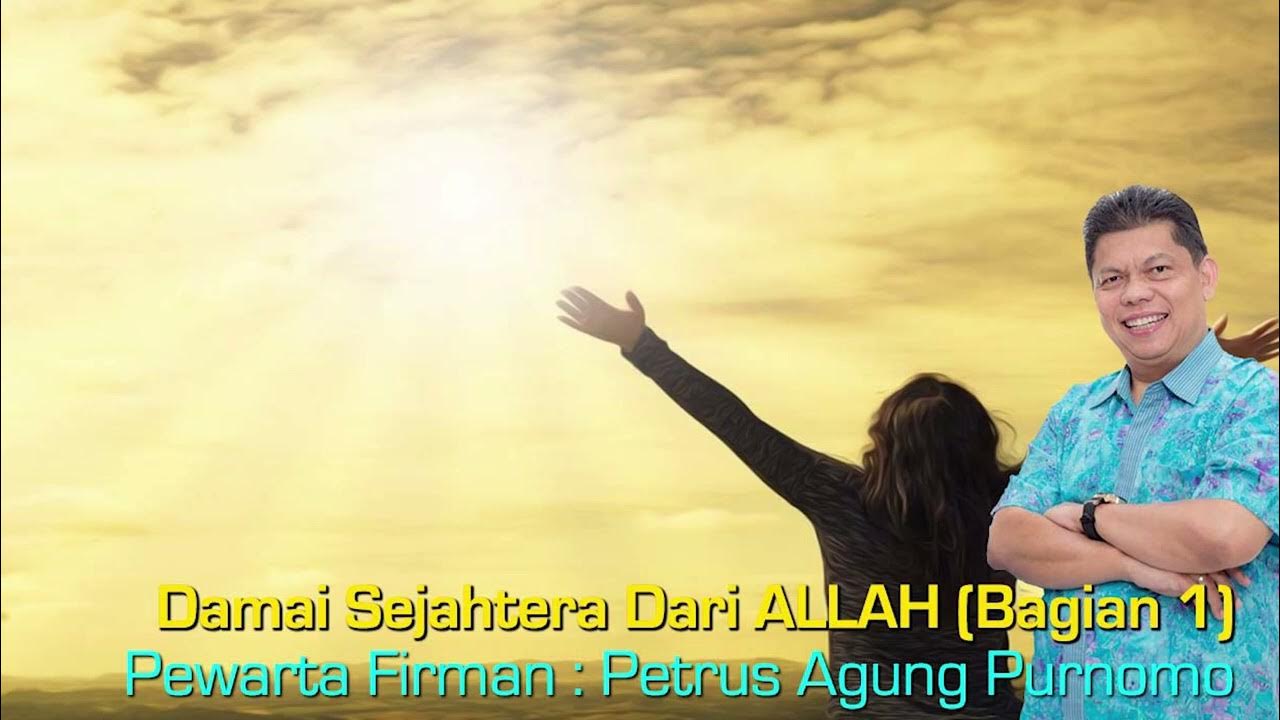 Damai Sejahtera Dari ALLAH (Bagian 1) - oleh Pdt. Petrus Agung Purnomo - YouTube