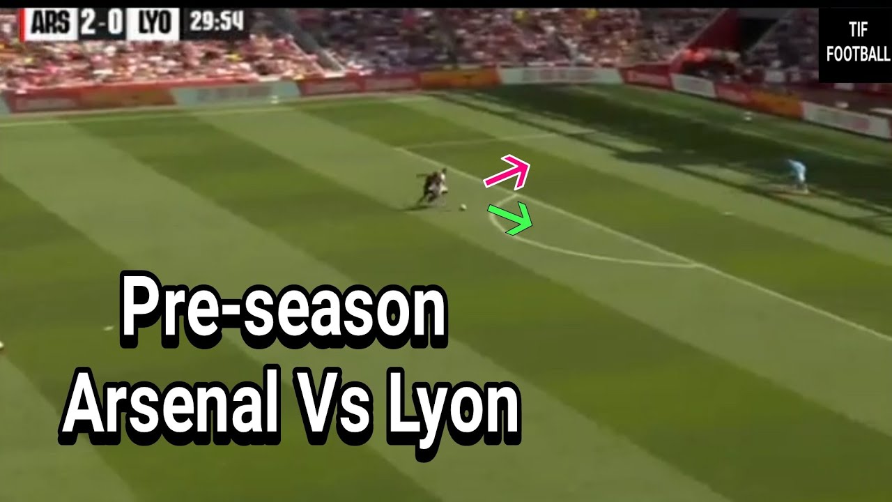 Arsenal Vs Lyon (Pre-season Match) - YouTube