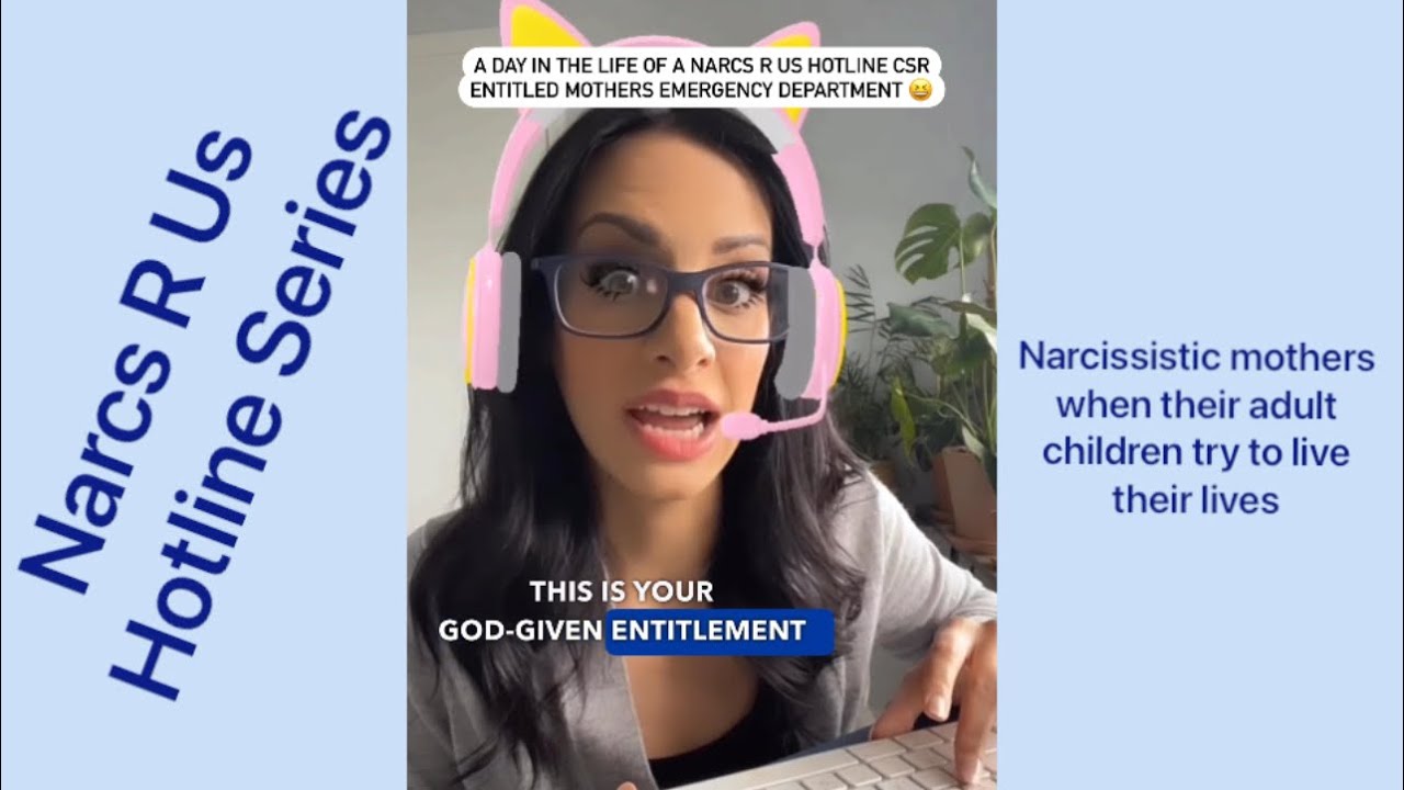 Narcissistic mothers when their adult children attempt to live their lives - a narcs r us skit ...