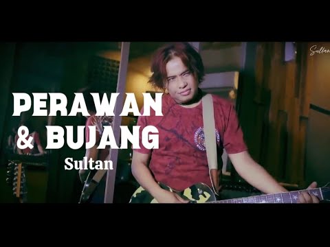 Sultan - Perawan & Bujang  (Official Music Video) 