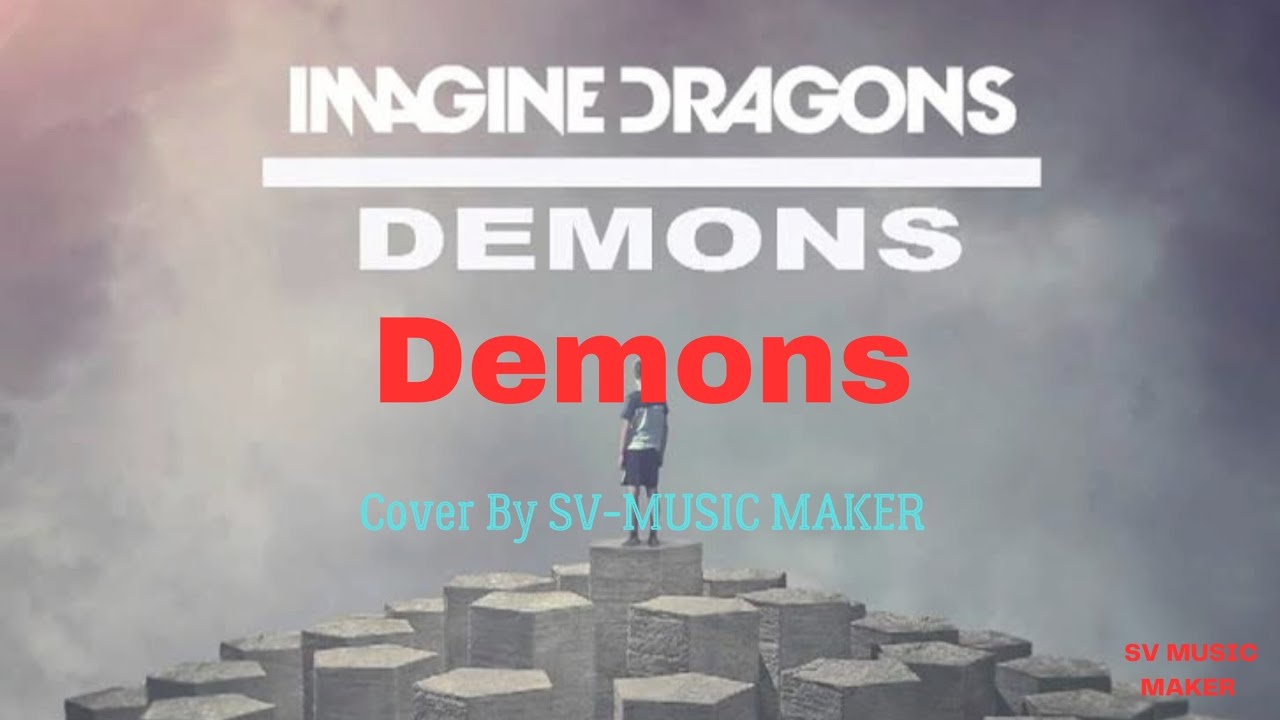 Imagine Dragons - Demons [ Cover by SV-MUSIC MAKER ] - YouTube