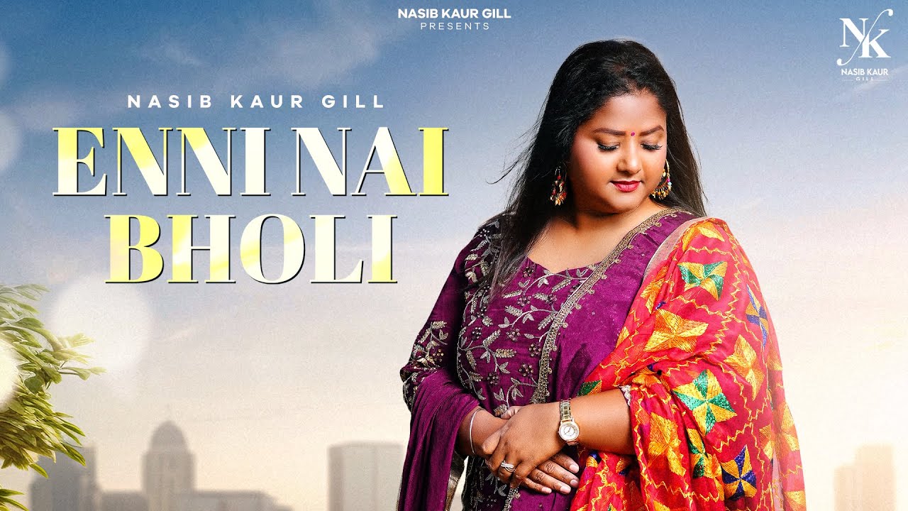 ENNI NAI BHOLI | NASIB KAUR GILL | NEW PUNJABI SONG 2026 | LATEST ...