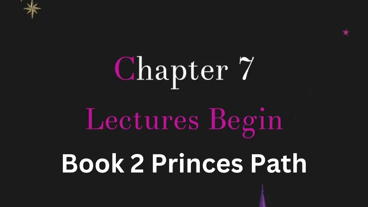 Lectures Begin - Chapter 7 - Princes Path Book 2 - Court of Darkness ...