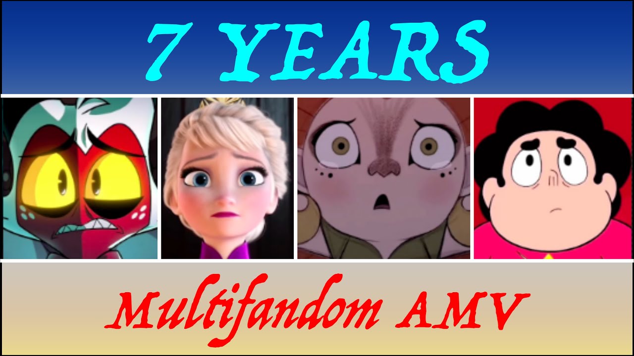 7 YEARS // Multifandom Tribute AMV - YouTube
