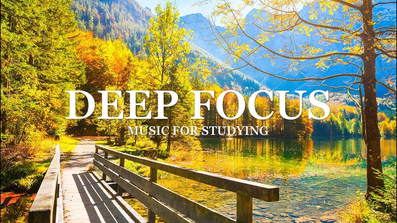 Deep Focus Music To Improve Concentration - Gentle Music Relaxes The ...
