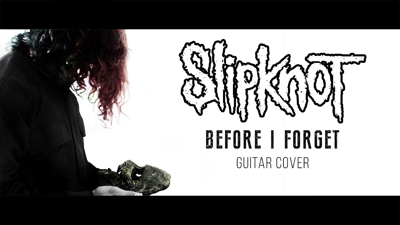 Slipknot - Before I Forget | Guitar Cover (2021) - YouTube Music