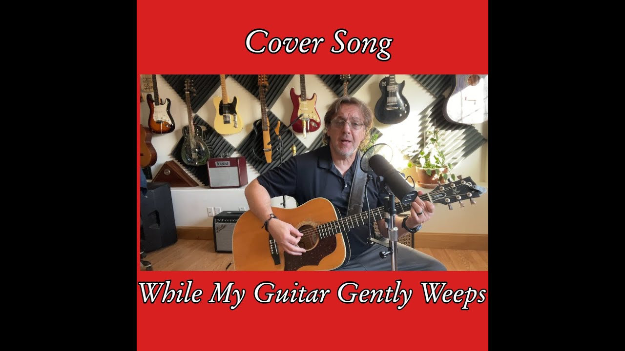 While My Guitar Gently Weeps-Beatles Cover - YouTube