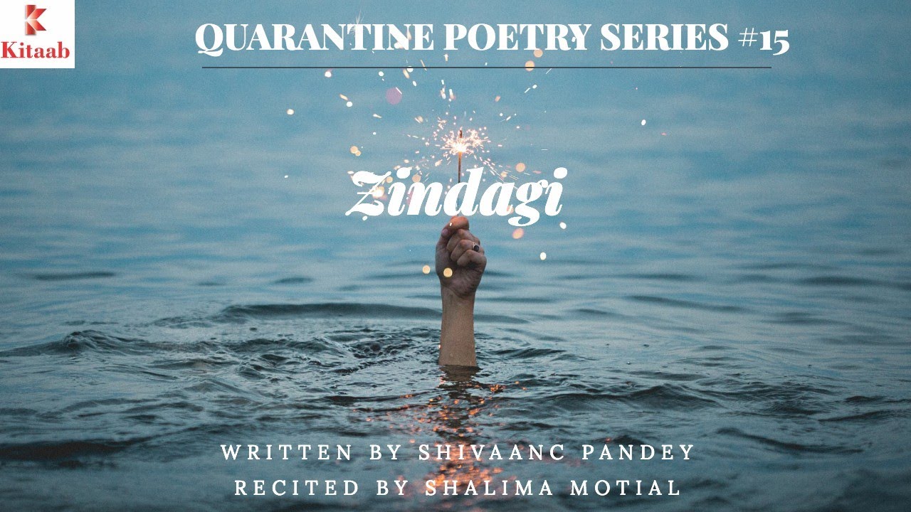 QUARANTINE POETRY #15 II ZINDAGI II WRITTEN BY SHIVAANC PANDEY II ...