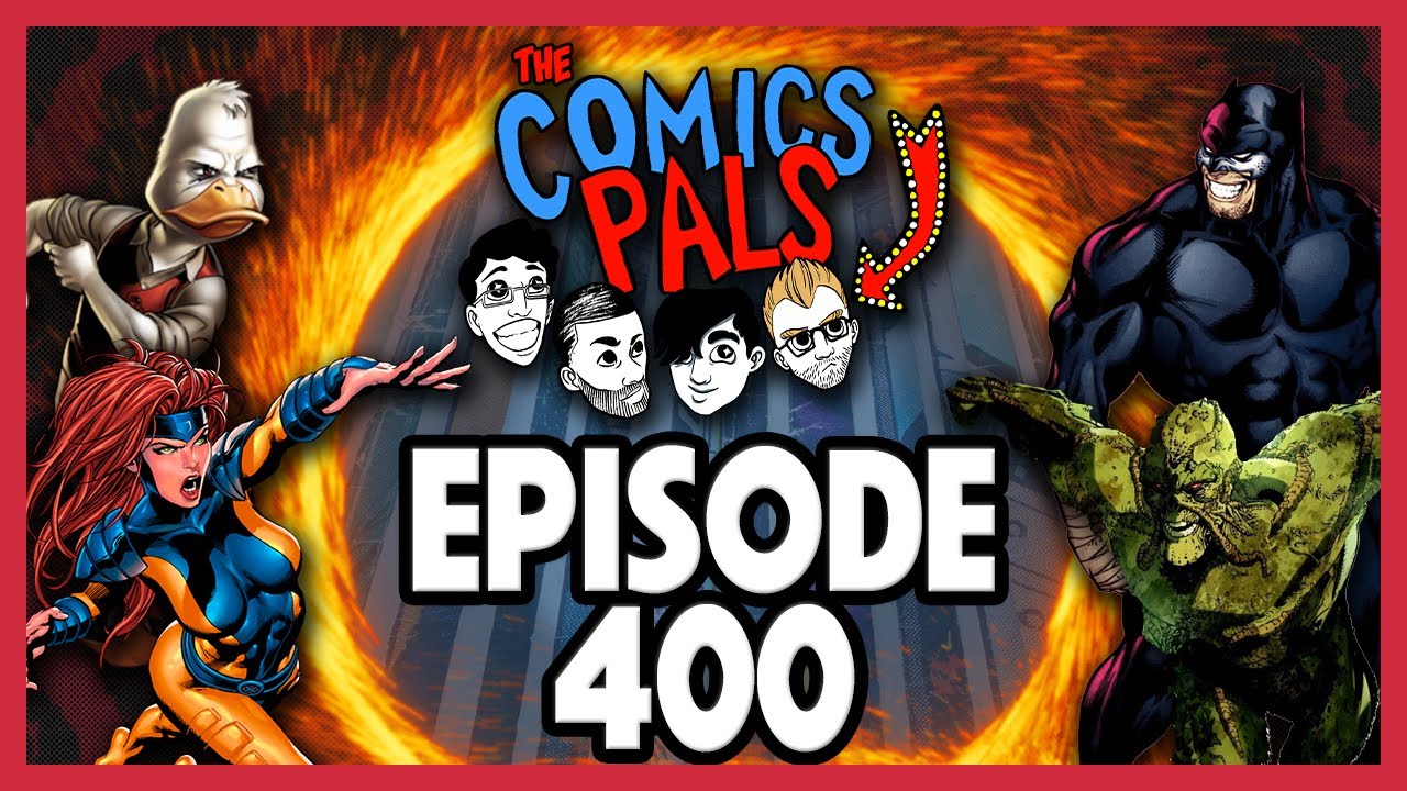 400th Episode Celebration feat. The SECRET ORIGIN of The Comics Pals ...