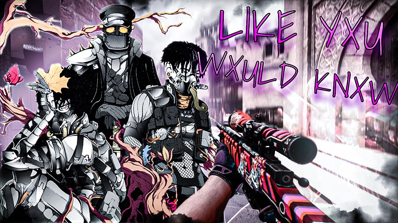 LIKE YXU WXULD KNXW ☠ | CS:GO EDIT [4K] - YouTube