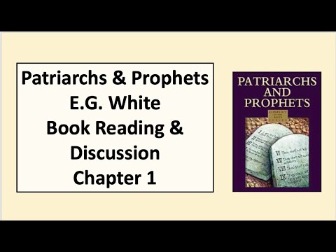 Patriarchs & Prophets by E.G. White / Book Reading & Discussion Chapter 1 - YouTube