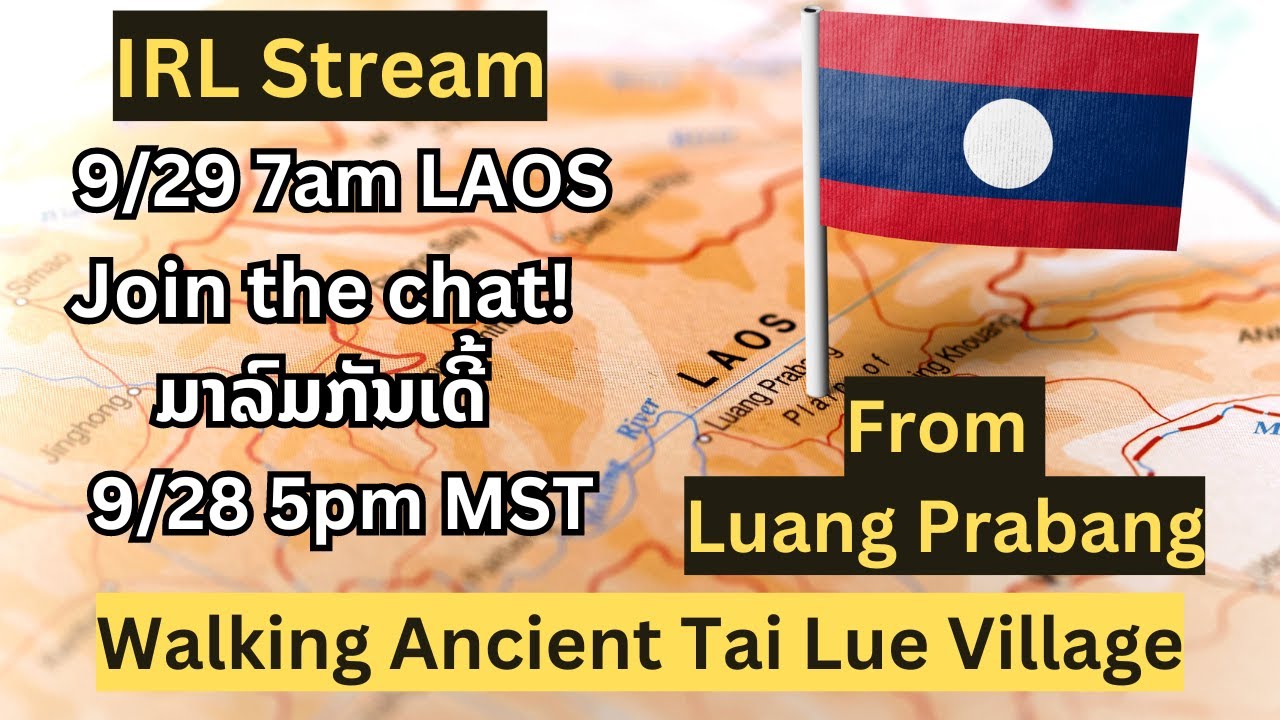 irl stream Tai Lue Village Luang Prabang | LIVE in LAOS #23🇱🇦 - YouTube