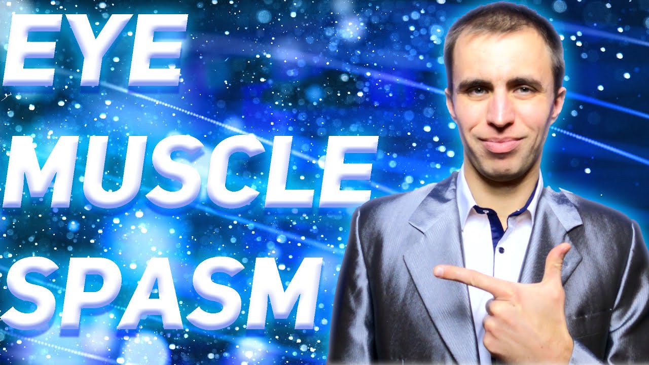 How to Avoid Eye Muscle Spasms for Better Vision Health - YouTube