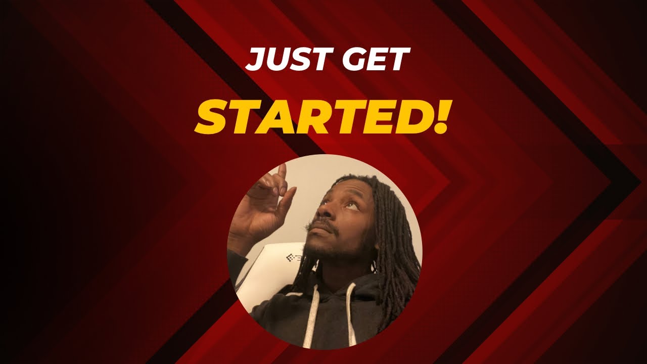JUST GET STARTED ALREADY! 😩😒 - YouTube