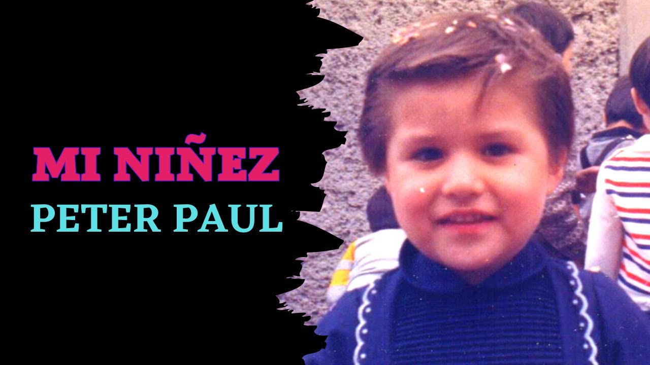 Mi niñez - Peter Paul - YouTube