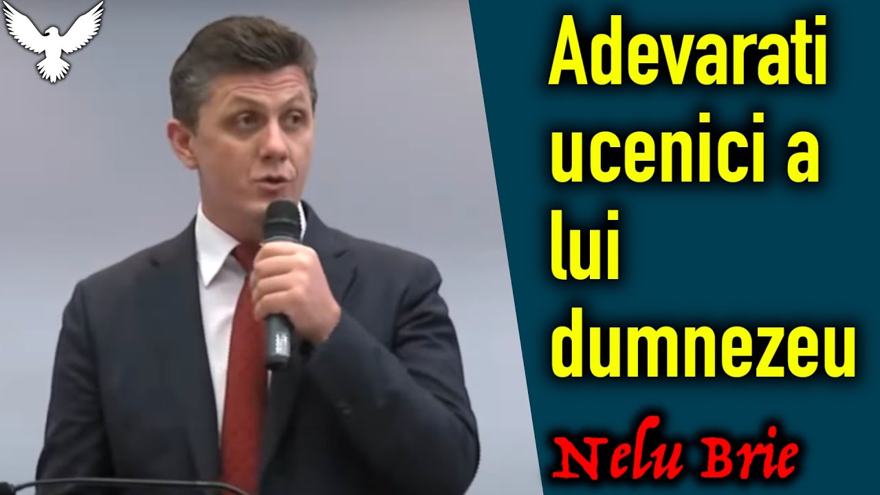 Nelu brie - Adevarati ucenici a lui dumnezeu | Predici 2021 - YouTube