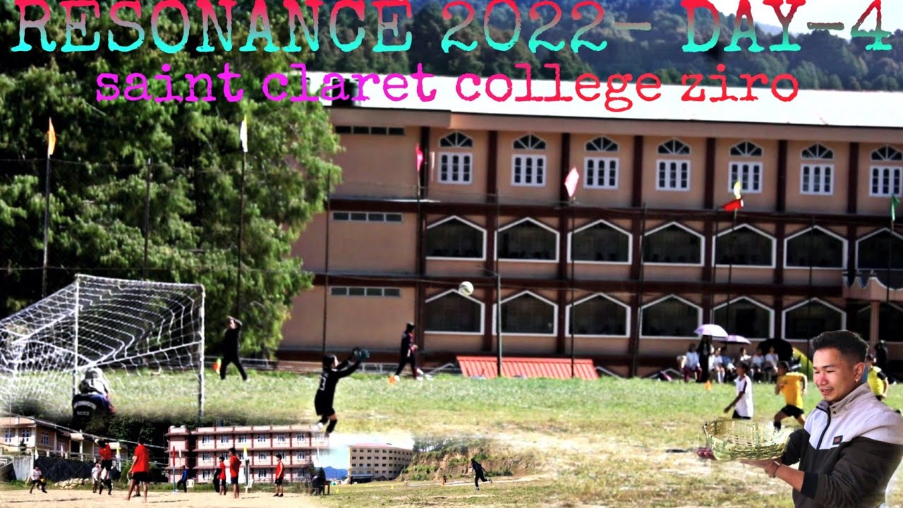 RESONANCE-2022 || DAY - 4 || SAINT CLARET COLLEGE ZIRO ARUNACHAL ...