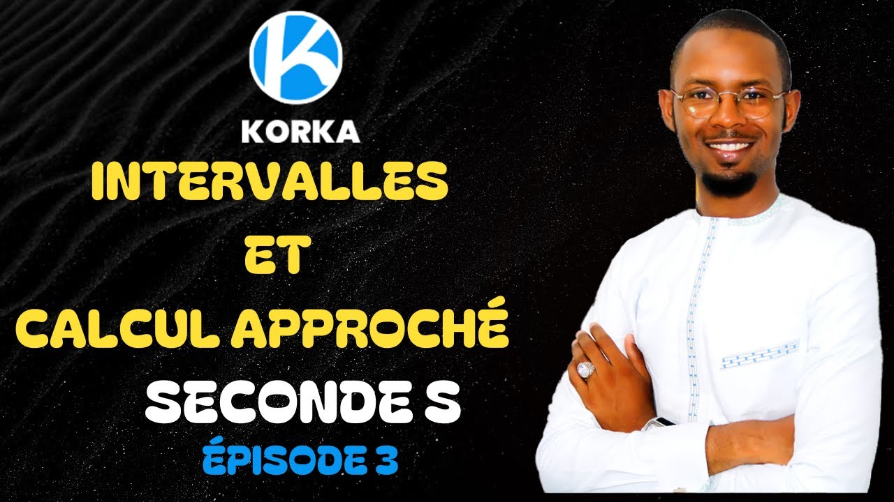 2nde S⎹ Intervalles et Calcul Approché⎹ Épisode 3 - YouTube