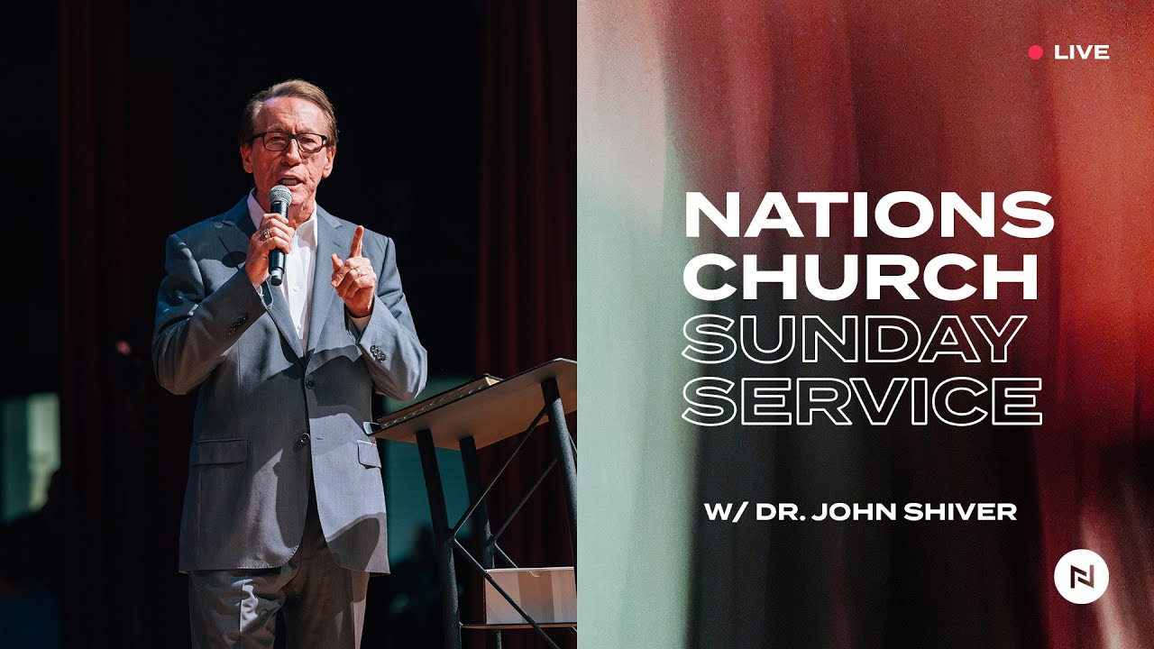 Nations Church Sunday Service | Dr. John Shiver - YouTube