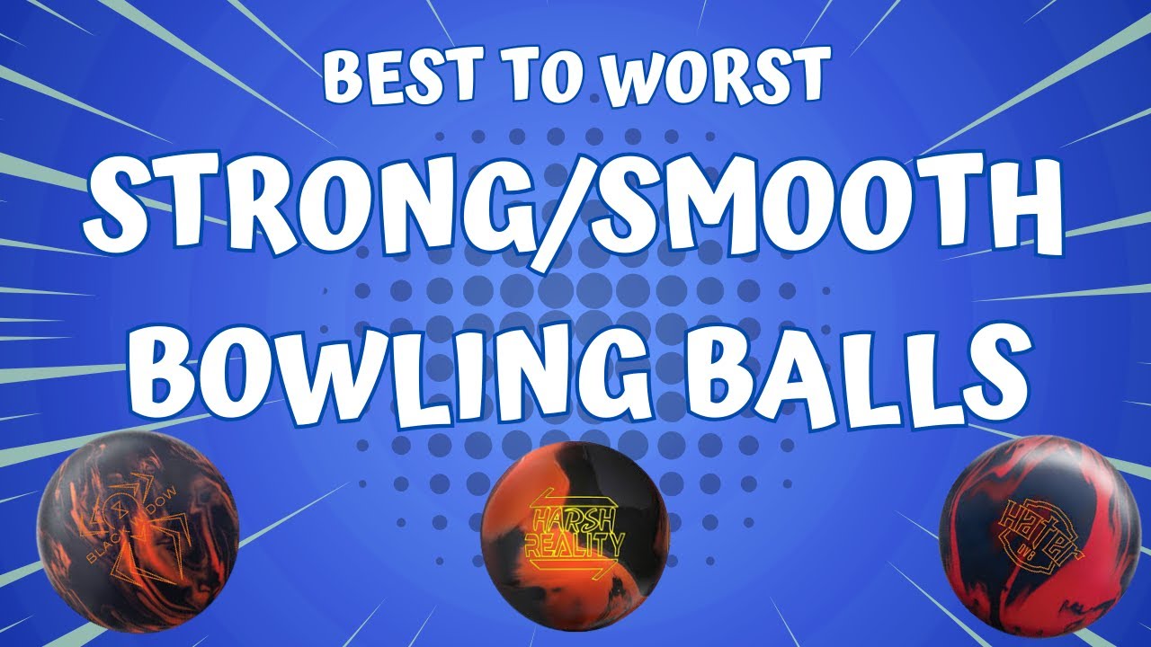 Ranking All Strong/Smooth Bowling Balls! - YouTube