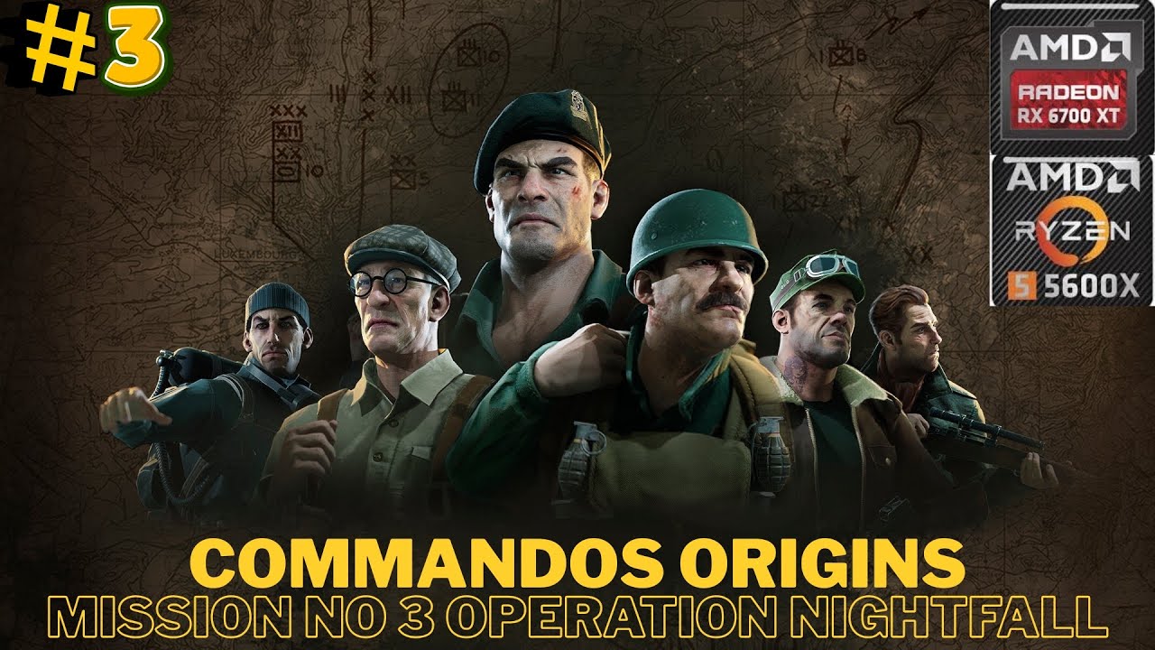 Commandos origins mission no 3 Operation Nightfall gameplay walkthrough part 3 on 6700xt and ...