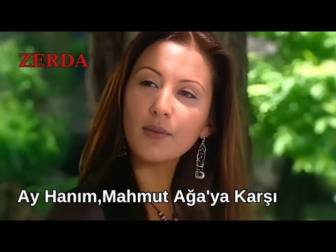 Ay Hanım, Mahmut Ağa'ya Karşı - Zerda 33. Bölüm
