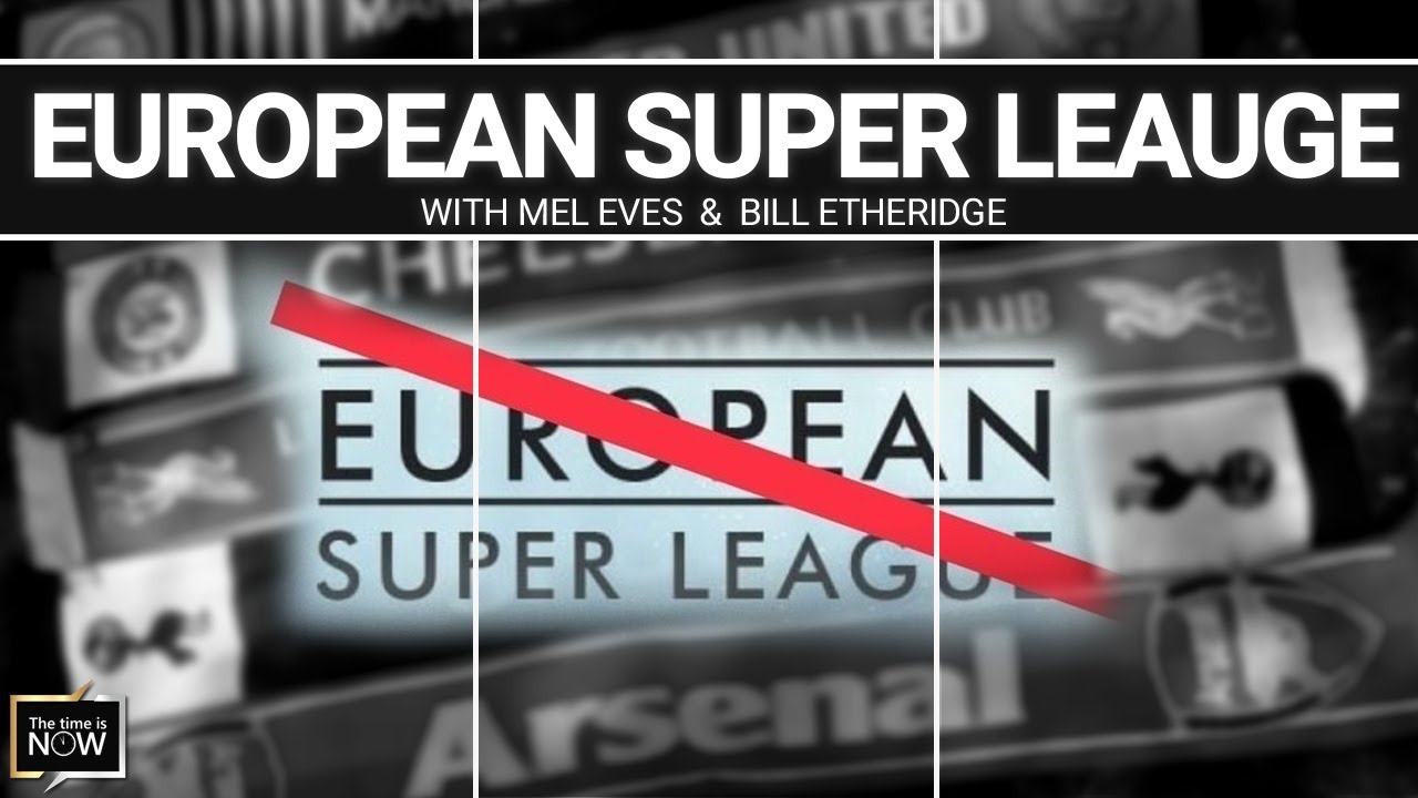 European Football Super League? Bill Etheridge, Mel Eves & Ryan Leister ...