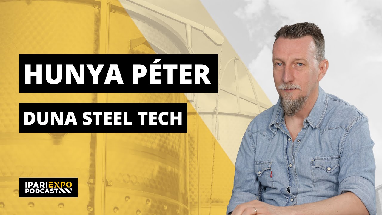 Garázsból a legnagyobb borászatokba / Hunya Péter (Duna Steel Tech ...