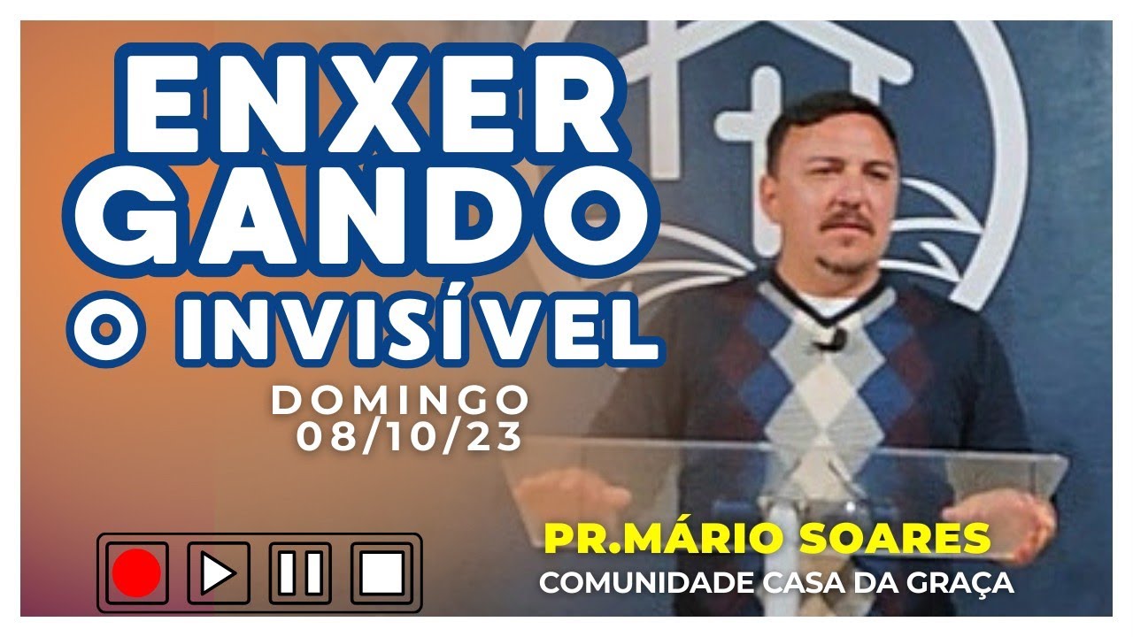 ENXERGANDO O INVISÍVEL/ Pr. Mário Soares/#acessandoagraca # ...