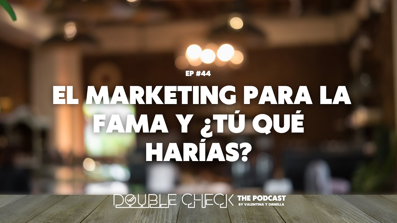 Ep #44: El marketing para la fama y ¿Tú qué harías? - YouTube