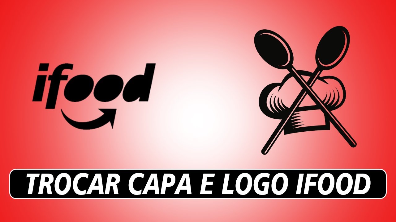 Como Trocar a CAPA e a LOGO do ifood (2023) - YouTube