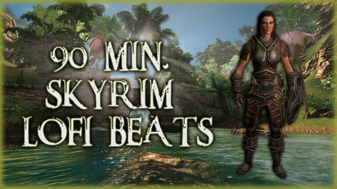 skyrim but it’s lofi beats with rain ~ 90 minutes of lofi beats ~ chill ...