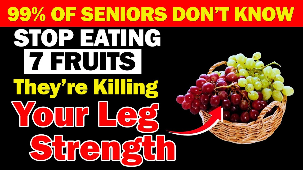 Seniors, Stop Eating 7 Worst Fruits - They Are Destroying Your Leg ...