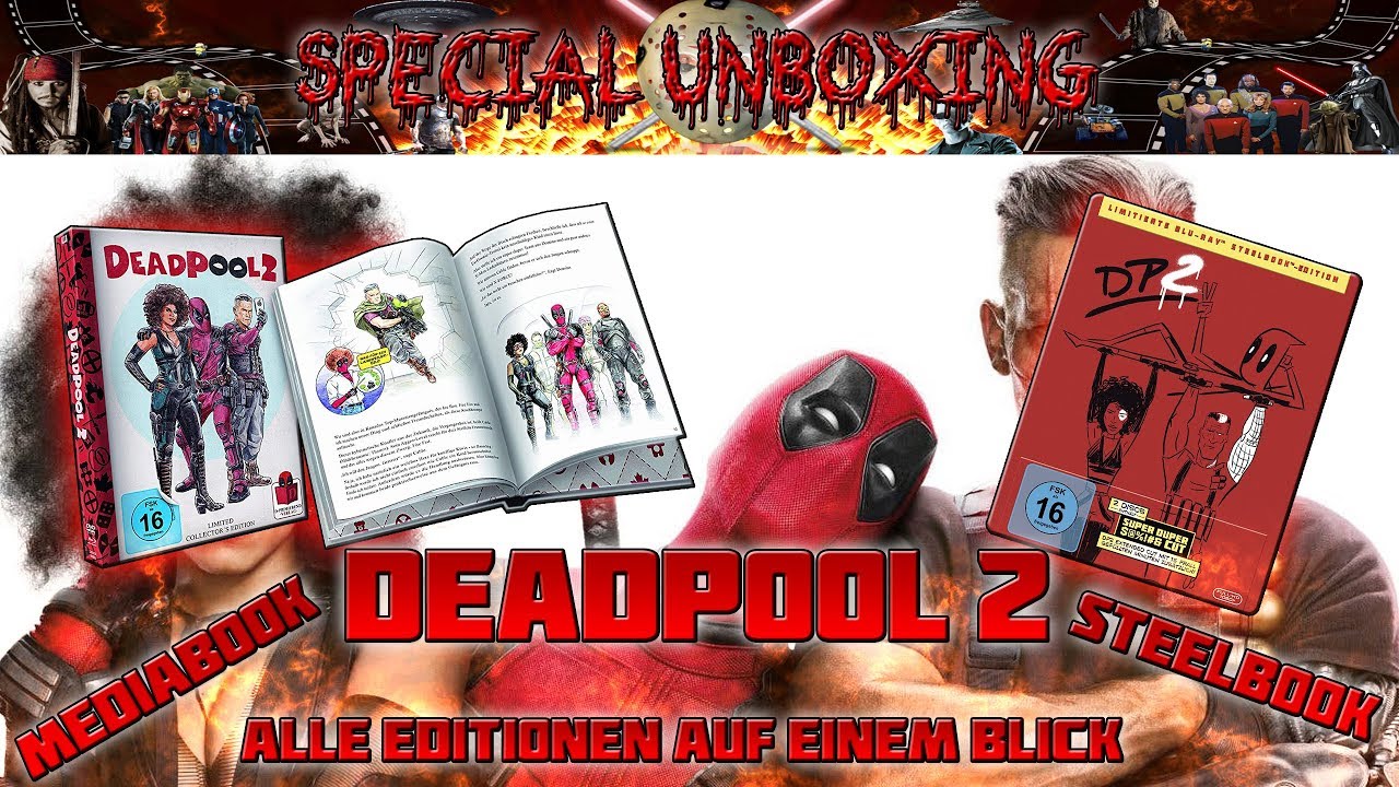 Unboxing - DEADPOOL 2 - Steelbook + Mediabook + Übersicht aller ...