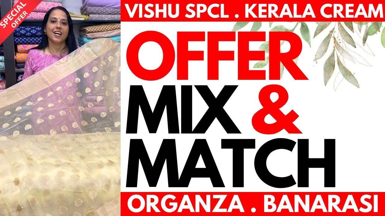 MIX & MATCH VISHU OFFER🌹KERALA CREAM🌹BANARASI🌹ORGANZA🌹14MAR25 - YouTube