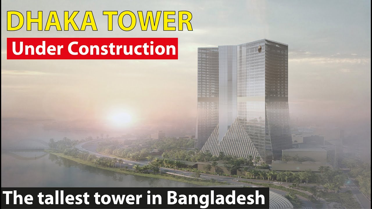 new Skyscraper under construction in Bangladesh:The Dhaka Tower - YouTube
