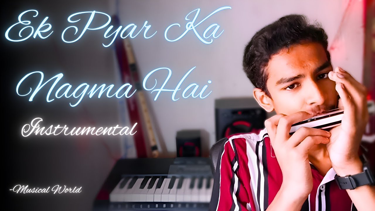 Ek Pyar Ka Nagma Hai | Harmonica Instrumental | By Kshitij ...