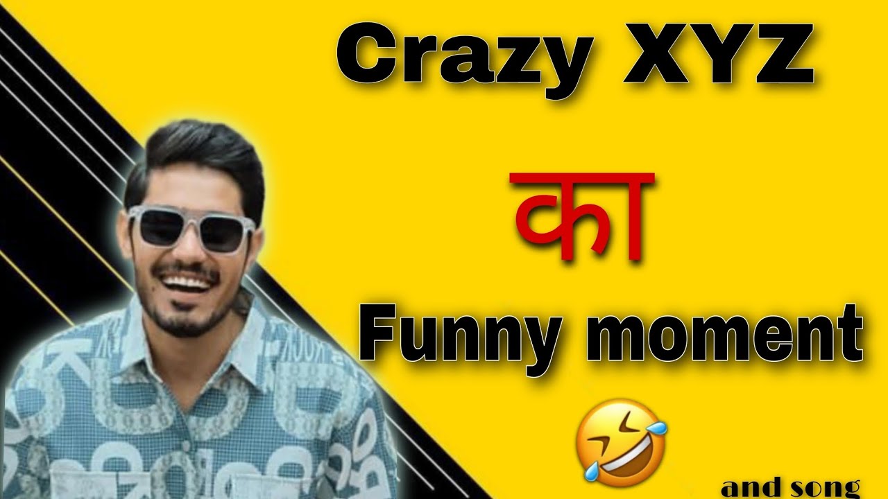 Crazy XYZ ka funny moment 🤣 funny video - YouTube