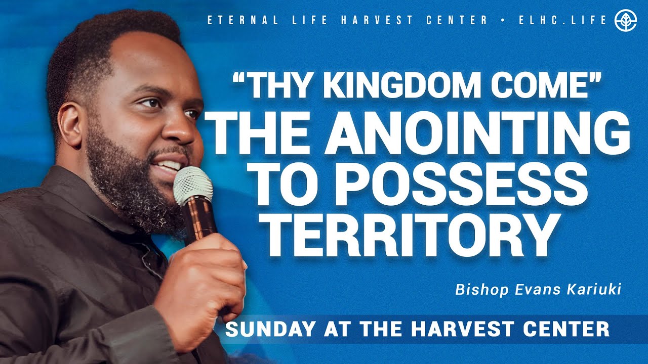 The Anointing to Possess Territory| Sunday Service | August 17, 2025 | Bishop Evans Kariuki ...