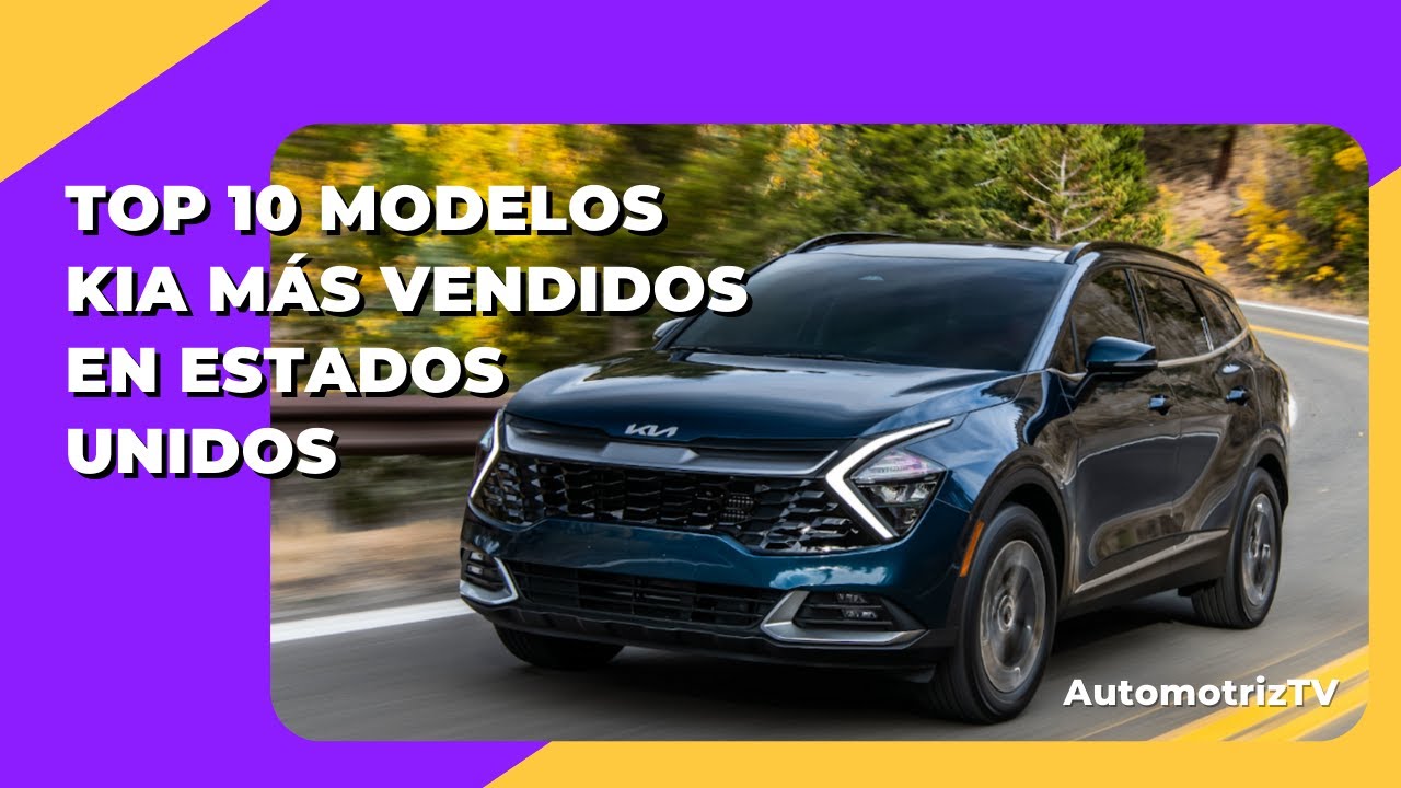 TOP 10 Modelos Kia más Vendidos en Estados Unidos | AutomotrizTV - YouTube