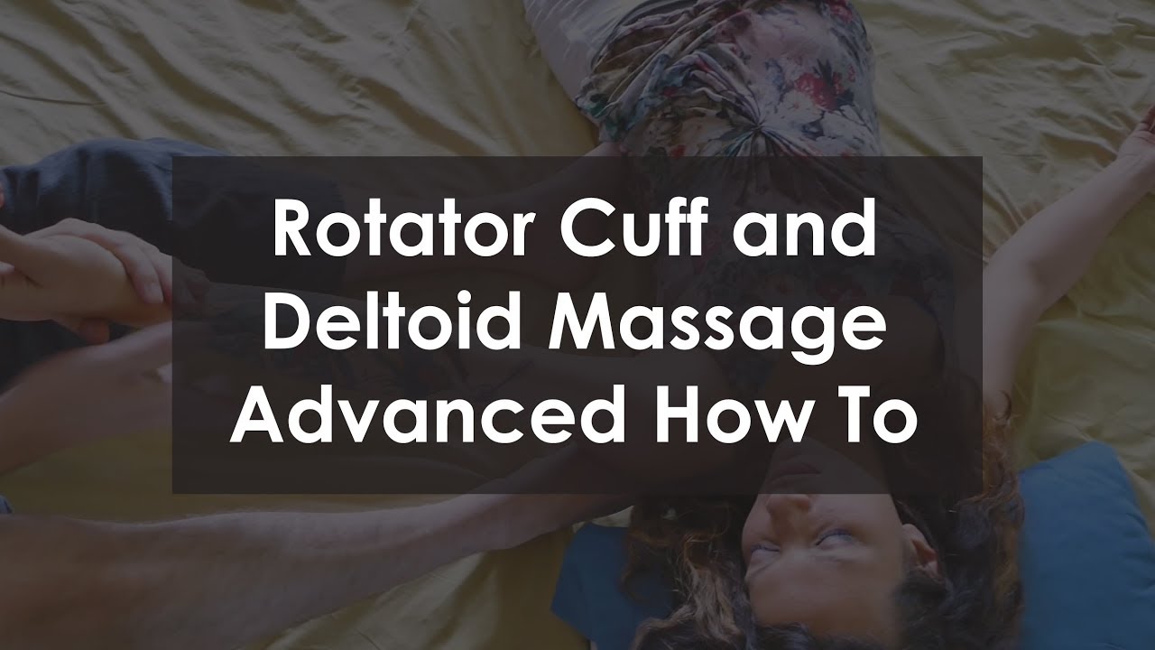 Rotator Cuff and Deltoid Massage Advanced How To - YouTube